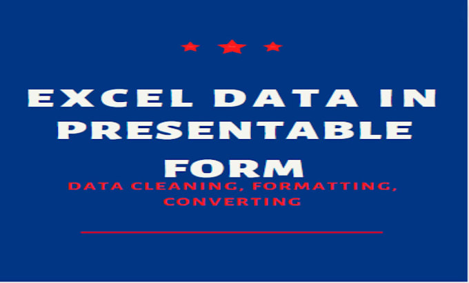 Do excel data in presentable form by cleaning and formatting by U ...