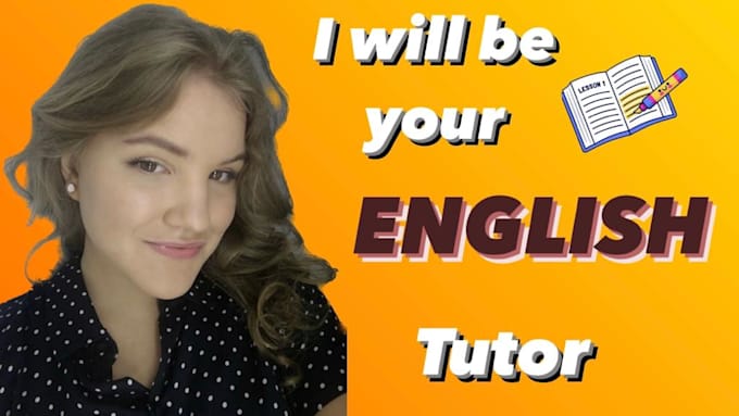 Be your english tutor by Katyabbb | Fiverr