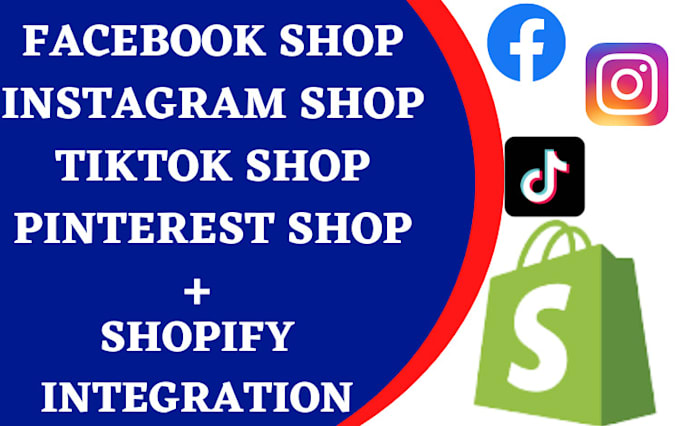 Setup facebook shop, tiktok shop, instagram shop plus shopify ...