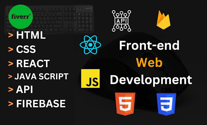 Be your front end web developer, html, javascript, react, api by ...