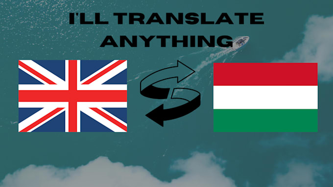 Translate anything english to hungarian by Bxkblzs | Fiverr