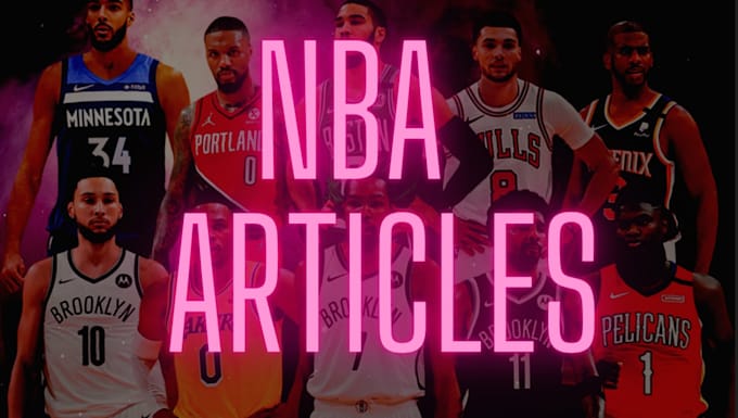 Write an informative nba blog for you by Austinnba | Fiverr