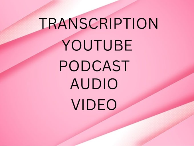 Transcribe audios, podcasts, youtube, videos, interviews, webinars transcript by Muhammadsidd496 ...