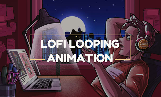 Create lofi loop animation for streamer or music video by Sasongkoanis | Fiverr