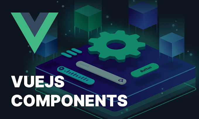 Create vuejs components of any complexity by Vov4egspb | Fiverr