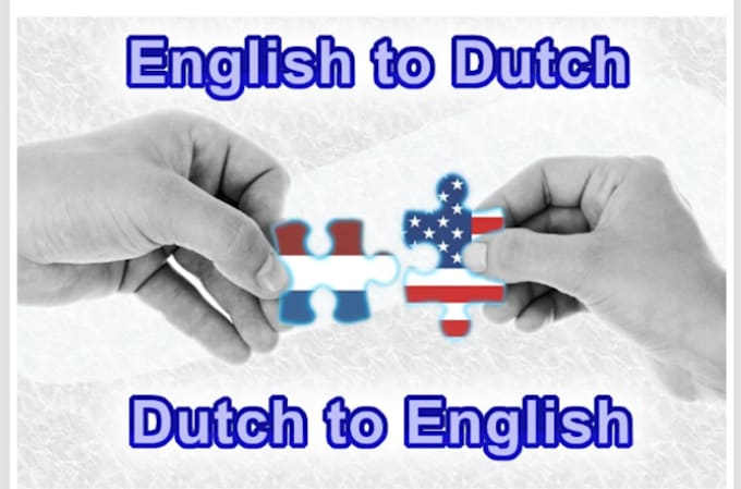 Translate english to dutch and vice versa by Mandela1630 | Fiverr