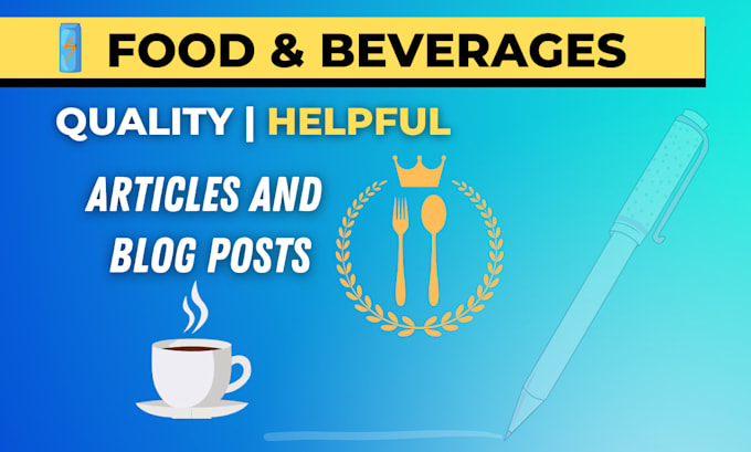 Write awesome food and beverages articles for you by Pritcentrago | Fiverr