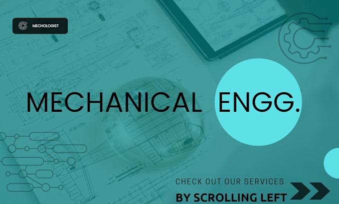 Assist in mechanical engineering problems and projects by Mechologist ...