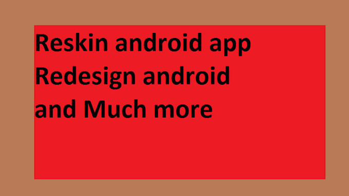 Customize setup reskin and reskin your android app by Andro_developr ... Customize setup reskin and reskin your android app by Andro_developr ...