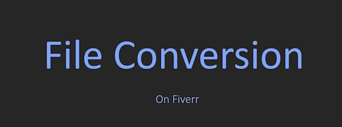 Convert any file from one format to another by Mamunpw01 | Fiverr