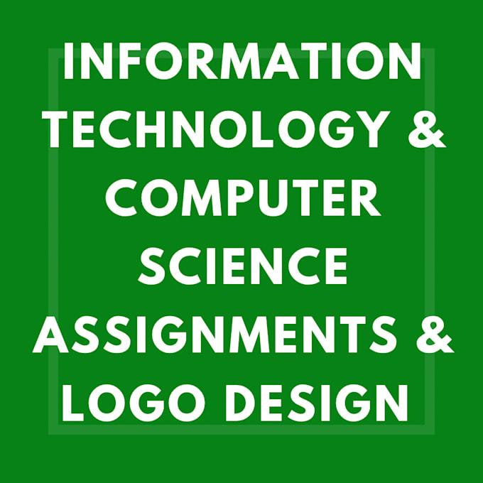 Provide information technology and computer science assignments and ...