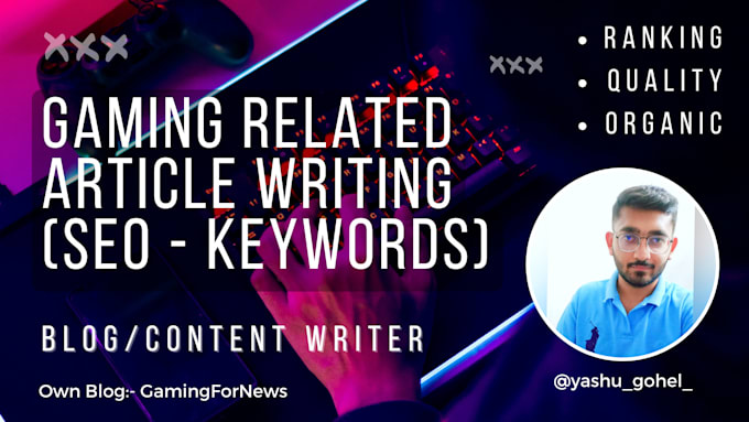 Write gaming blogs and content writing by Yashgohel7878 | Fiverr