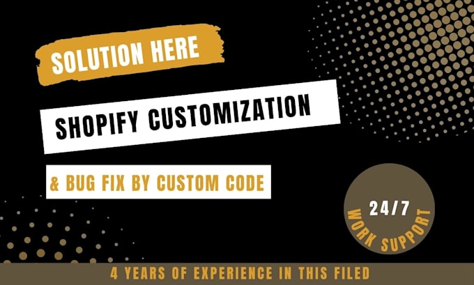 Do shopify bug fixes and theme customization by custom code by Wpworld_7 | Fiverr