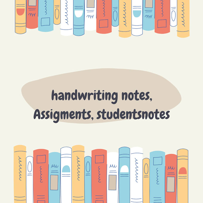 Do handwritten notes, assignments , and all office and student work by ...