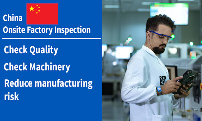 Conduct an onsite inspection at a chinese factory by Westuary_orkun ...