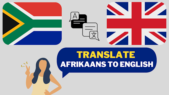 Translate english to afrikaans and vice versa by Guesswho888 | Fiverr
