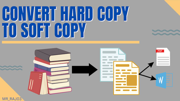 Convert your hard copy to soft copy document by Mr_raj03 | Fiverr