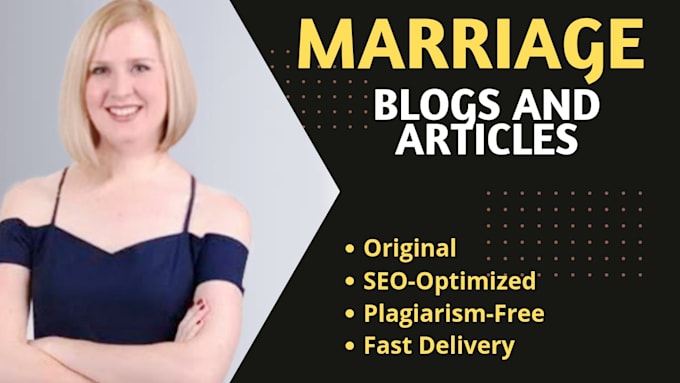 Write seo marriage blog articles by Alice577 | Fiverr