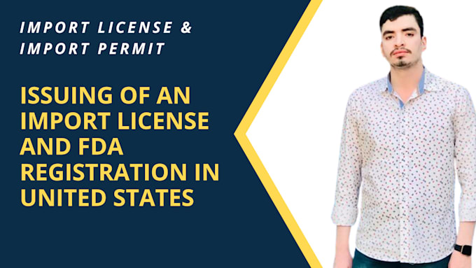 Do for the issuing of an import license and fda registration in united ...