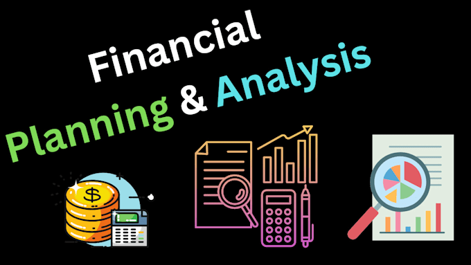 Do financial planning and analysis for your business by Ram_dheeraj ...