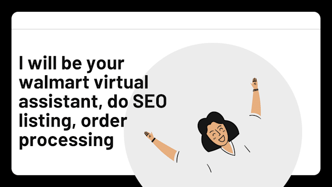 Be your walmart virtual assistant, do seo listing, order processing by ...
