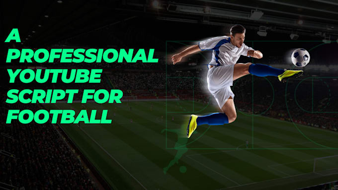 Write your football or soccer youtube scripts by Onefortext | Fiverr