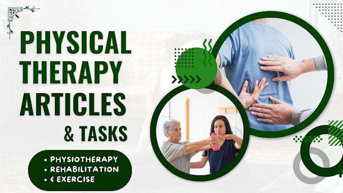 Write physical therapy articles and tasks for you by Designer_hunain ...