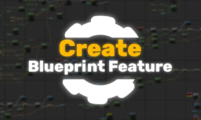 Create a unreal engine blueprint feature, for a game by Lemeilleu | Fiverr