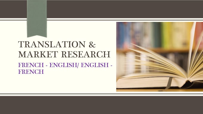 Do french english english french translation market research by ...