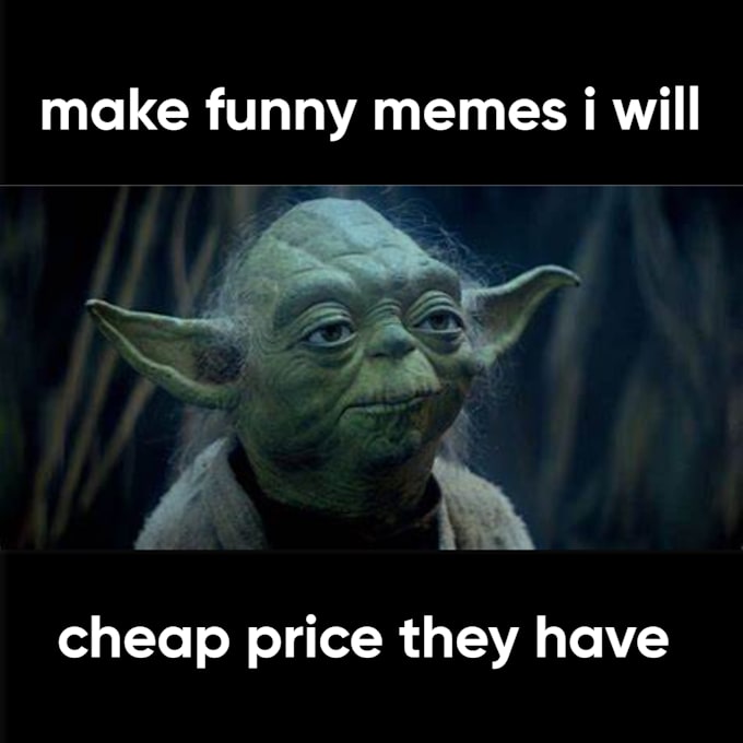 Make funny viral memes for the right price by Memes4youfiverr | Fiverr