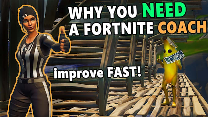 Coach you at fortnite to get better and bonus for the first three ...