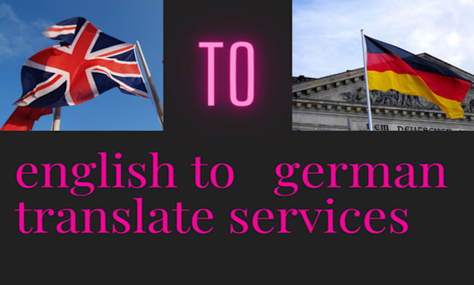 Professionally translate english to german and german to english ...