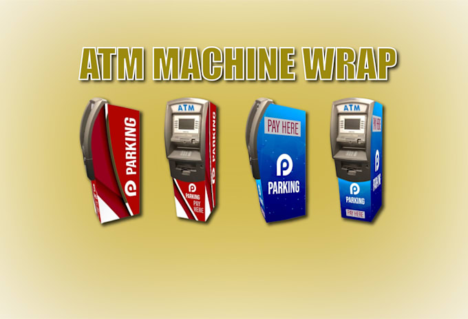 Design unique and creative atm machine wrap by Pro_desighner | Fiverr