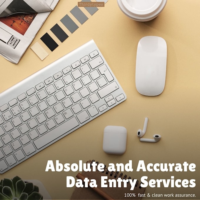Do absolute and accurate typing and data entry tasks by Thirdyismyname ...