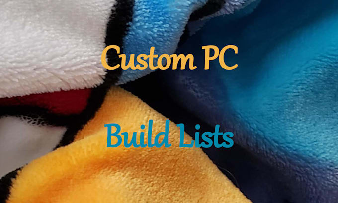 Create a custom desktop build list for you by Emmahusky | Fiverr