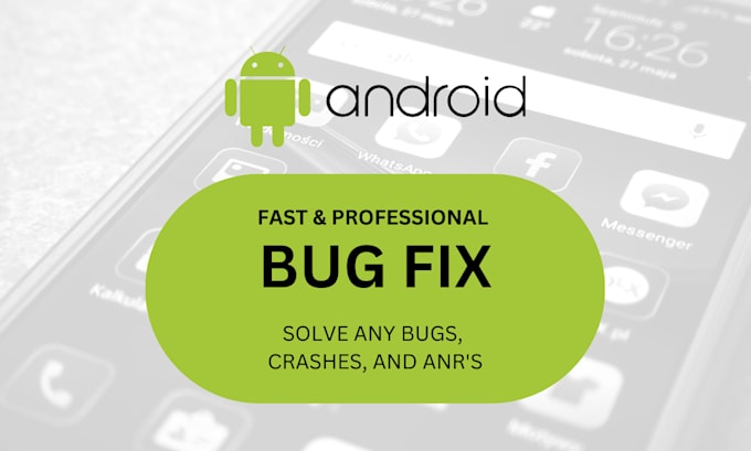 Fix any bug in your existing android app by Xjormungandr | Fiverr