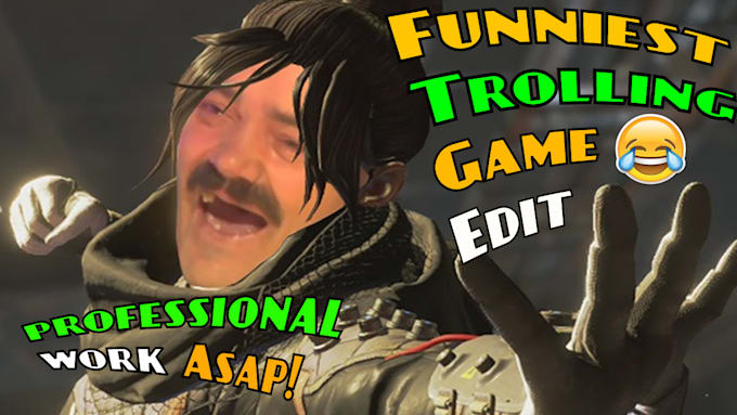 Do funny game trolling video editing for tiktok and youtube etc by ...