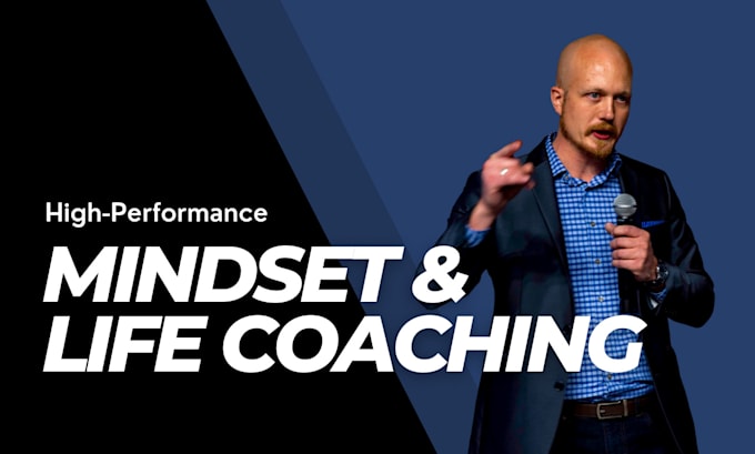 Be your high performance mindset and life coach by Pl_unshakable | Fiverr
