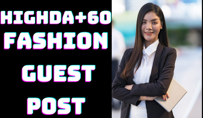 Create guest post, high da guest post, fashion guest post by ...