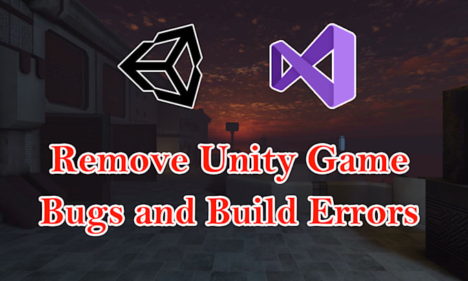 Do Unity Game Bug Fixing Or Can Fix Build Errors By Coderms Fiverr 