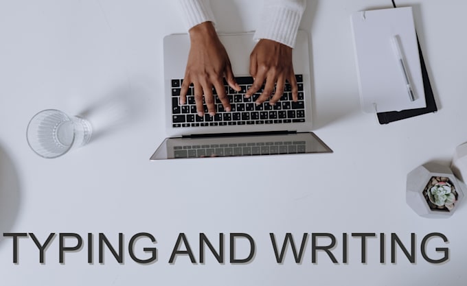 Write and type for you by Sabitri93 | Fiverr