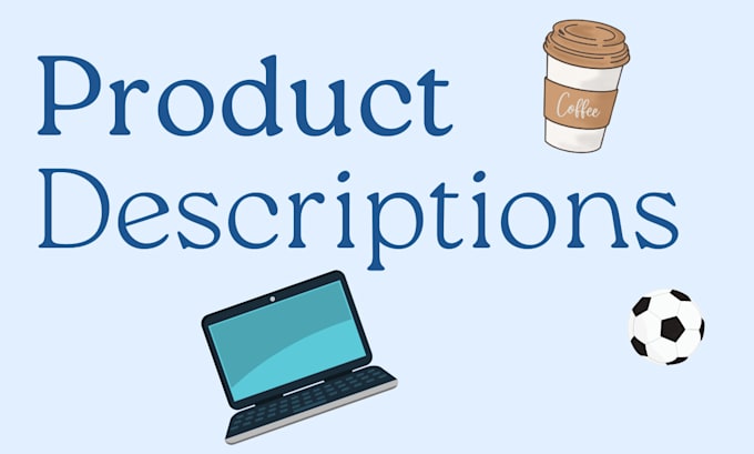 Provide detailed product descriptions in 1 day by Josephkenny1 | Fiverr
