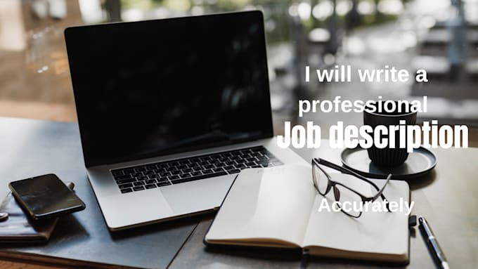 Write a perfect professional job description for you by Danielsilas161 ...