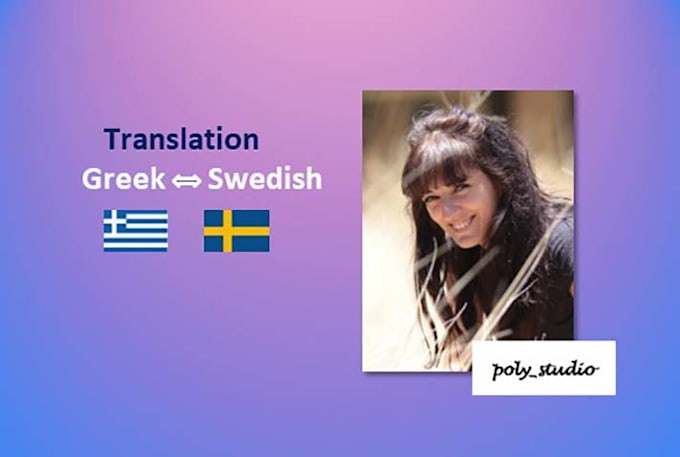 Translate from swedish to greek and vice versa by Poly_studio | Fiverr