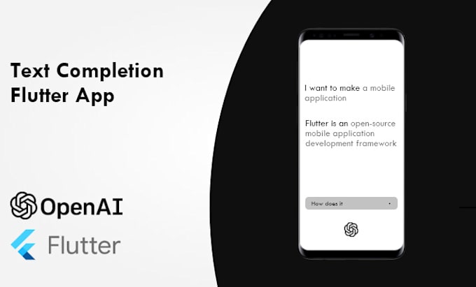 Develop a flutter app that answer, complete prompts using openai by Anasfik | Fiverr
