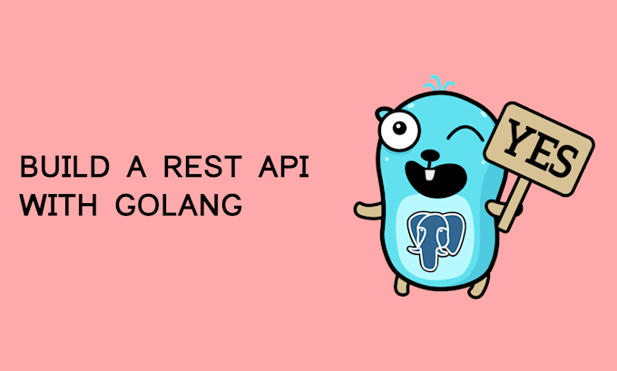 Build Golang Rest Api For Your Next Project By Asmallino Fiverr