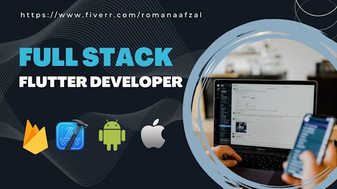 Do Full Stack Flutter Development For You By Romanaafzal Fiverr