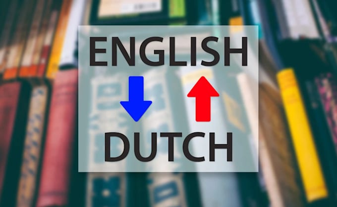 Translate english text to dutch by Quan2007 | Fiverr