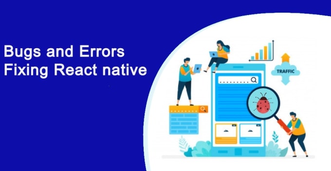 Fix bugs and errors in your react native app by Shakeelali702 | Fiverr Fix bugs and errors in your react native app by Shakeelali702 | Fiverr