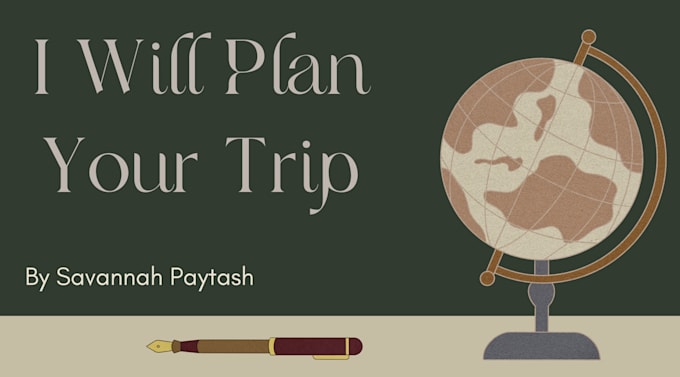 Plan your vacation for you and your family by Savannah_plans | Fiverr